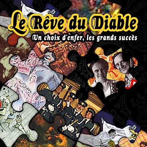 Un choix d’enfer/ les grands succès [Audio CD] Le Reve du Diable ...